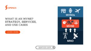 What is an MVNE? Strategy, Services, and Use Cases - Spenza